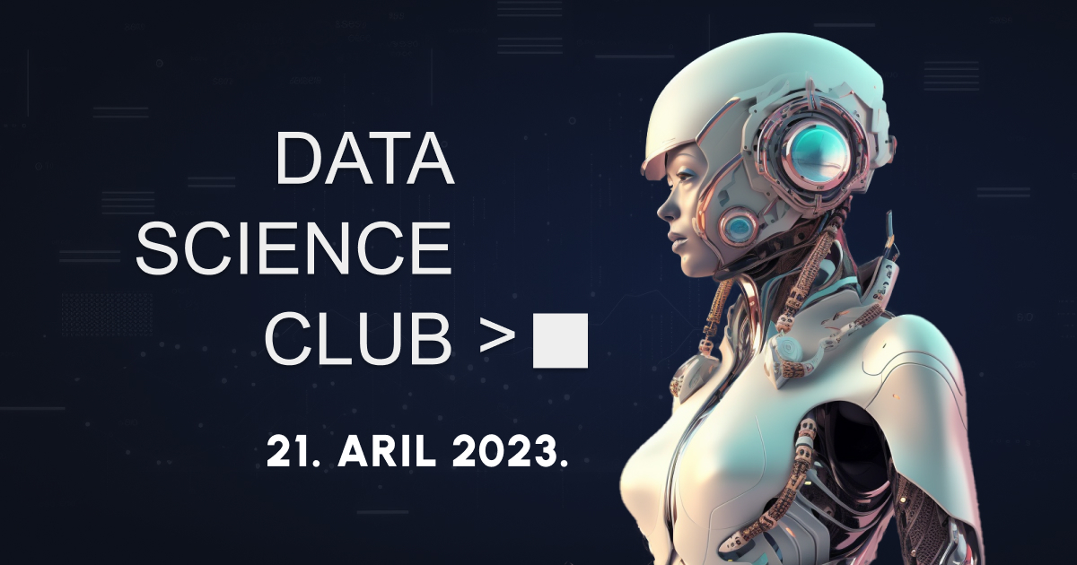 Data Science Club mitap u Novom Sadu, u petak 21. aprila